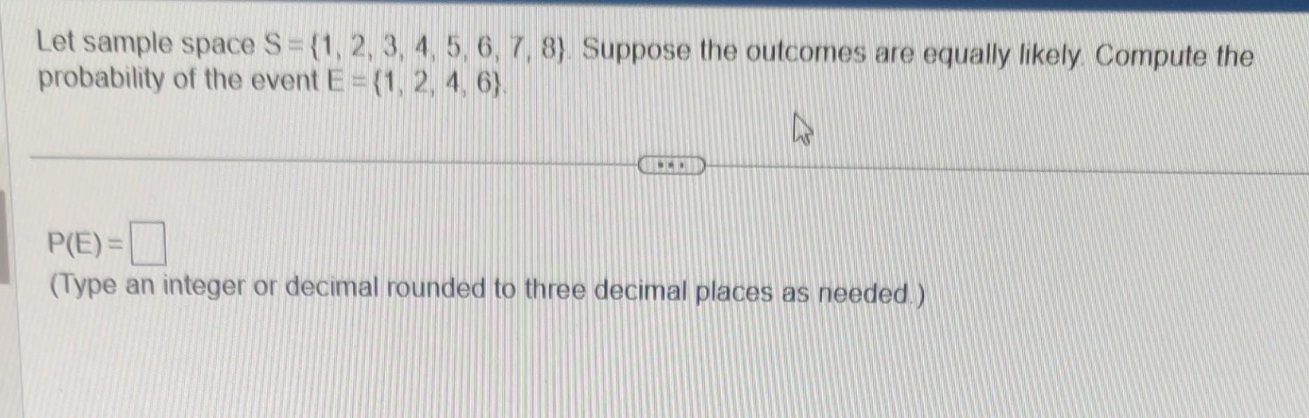 Solved Let sample space S= {1, 2, 3, 4, 5, 6, 7, 8). Suppose | Chegg.com