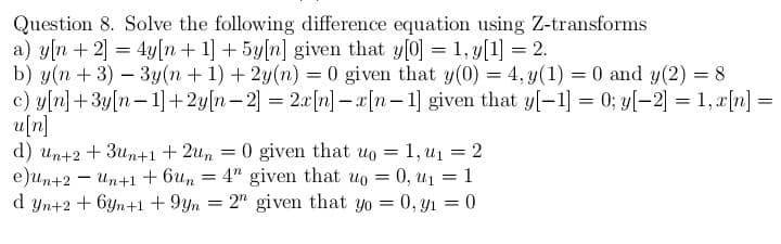 Solved Question 8. Solve the following difference equation | Chegg.com