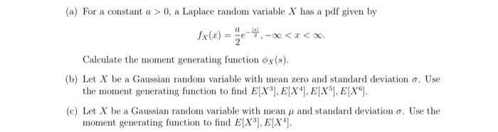 Solved (a) For a constant a > 0, a Laplace random variable X | Chegg.com