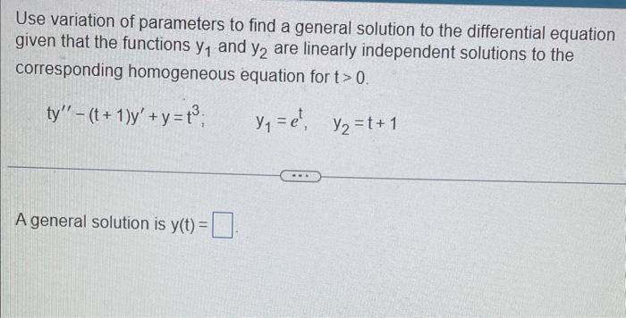 Solved Use variation of parameters to find a general | Chegg.com