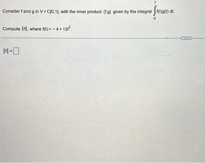Solved Consider f and g in V=C[0,1], with the inner product | Chegg.com