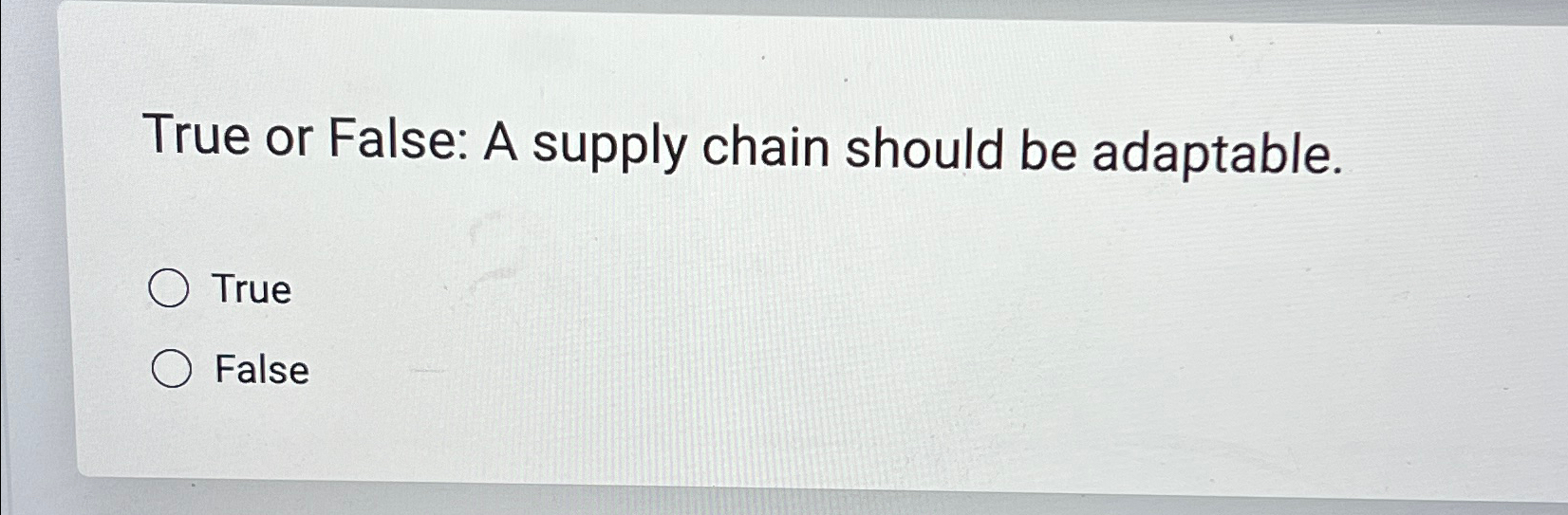 Solved True or False: A supply chain should be | Chegg.com