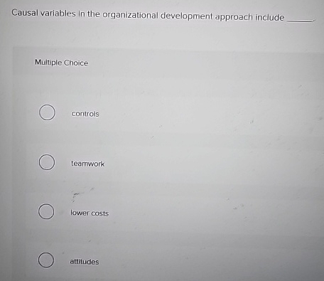 Solved Causal variables in the organizational development | Chegg.com
