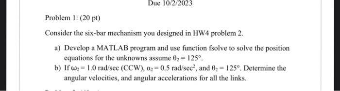 Solved Consider the six-bar mechanism you designed in HW4 | Chegg.com
