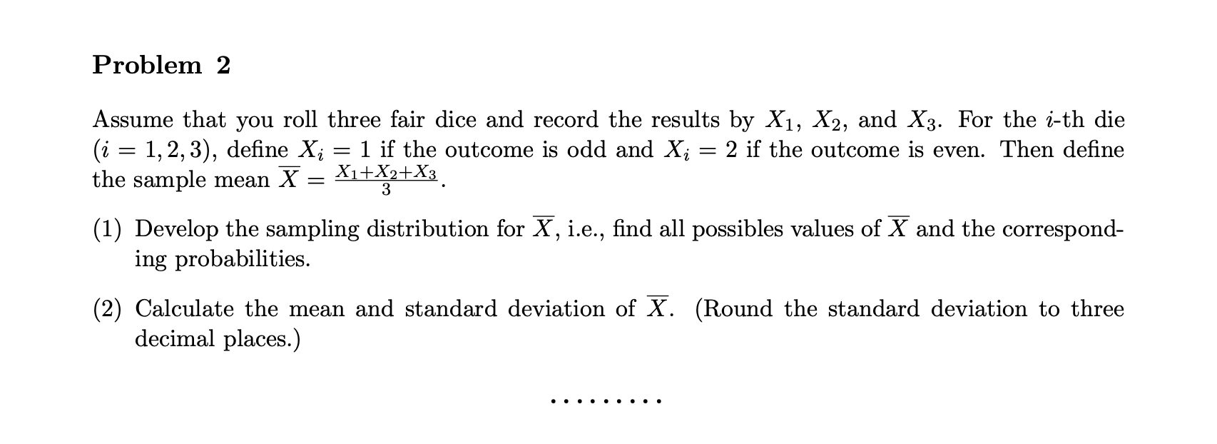 Solved Problem 2Assume that you roll three fair dice and | Chegg.com