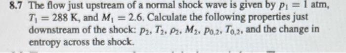 Solved 8.7 The flow just upstream of a normal shock wave is | Chegg.com