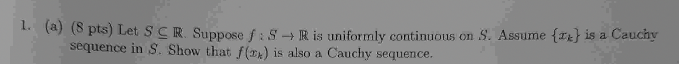Solved (a) (8 ﻿pts) ﻿Let SsubeR. Suppose f:S→R ﻿is uniformly | Chegg.com