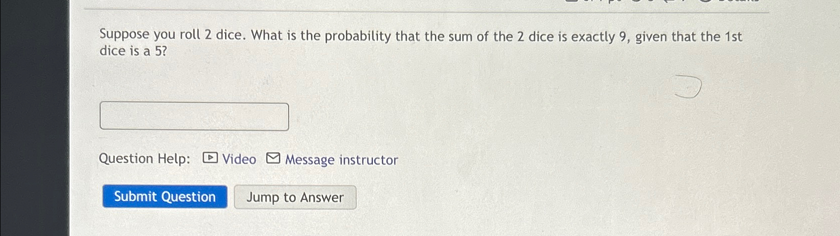 Solved Suppose you roll 2 ﻿dice. What is the probability | Chegg.com