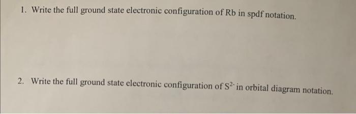 Solved 1. Write the full ground state electronic | Chegg.com