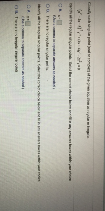 Solved Classify each singular point (real or complex) of the | Chegg.com