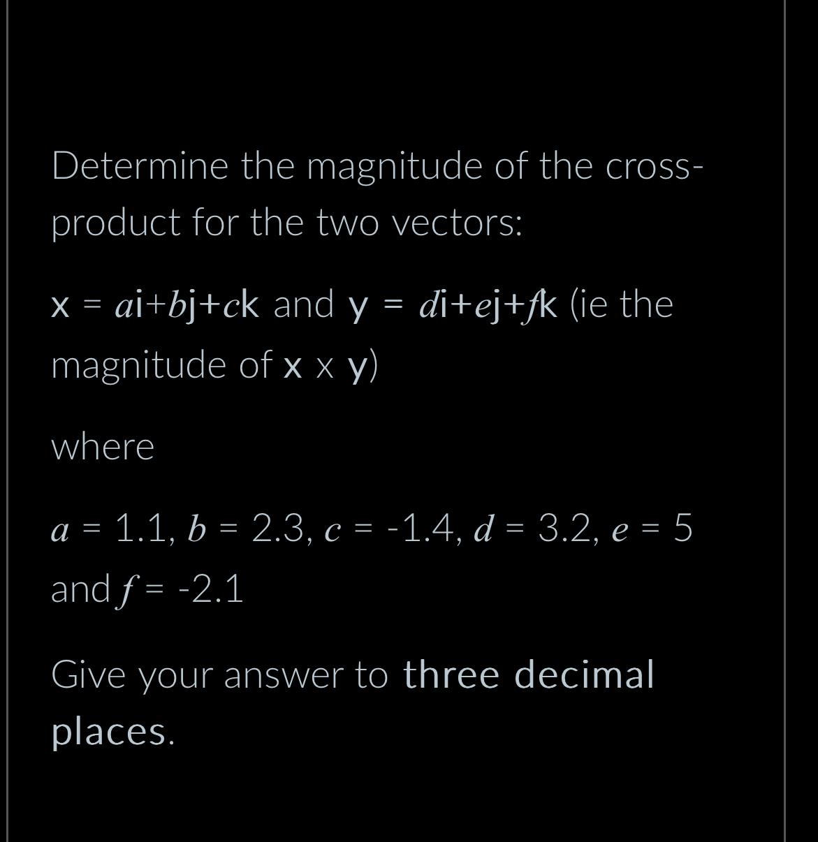 Solved Determine the magnitude of the crossproduct for the | Chegg.com