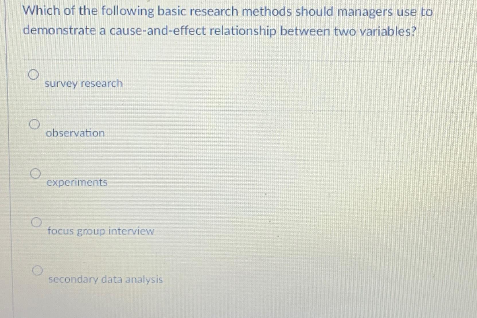 Solved Which of the following basic research methods should | Chegg.com