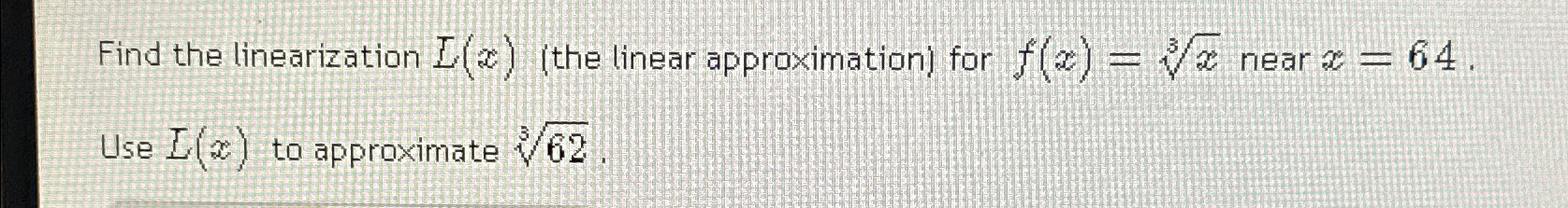 Solved Find the linearization L(x) (the linear | Chegg.com