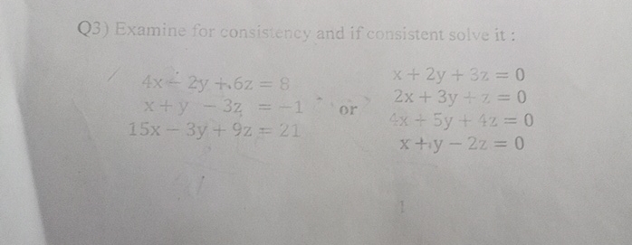 Solved Q3) ﻿Examine for consistency and if consistent solve | Chegg.com