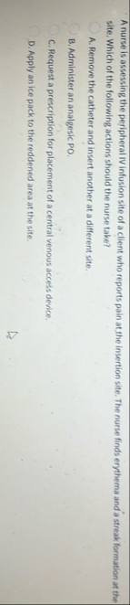 Solved A nurse is assessing the peripheral IV infusion site | Chegg.com