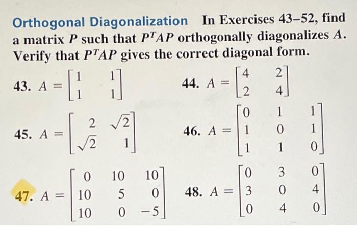 Orthogonal Diagonalization In Exercises 43 52 Find A