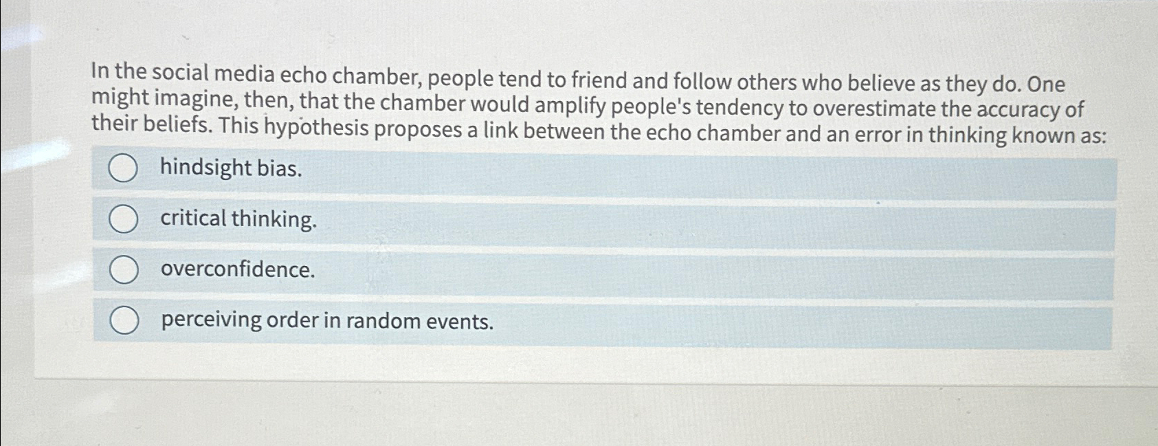Solved In the social media echo chamber, people tend to | Chegg.com