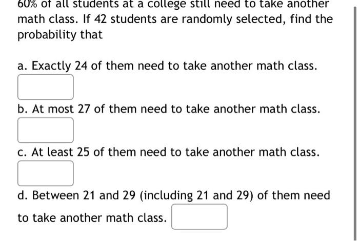Solved 60% of all students at a college still need to take | Chegg.com