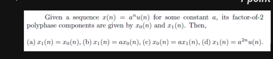 Solved Given a sequence x(n)=anu(n) ﻿for some constant a, | Chegg.com