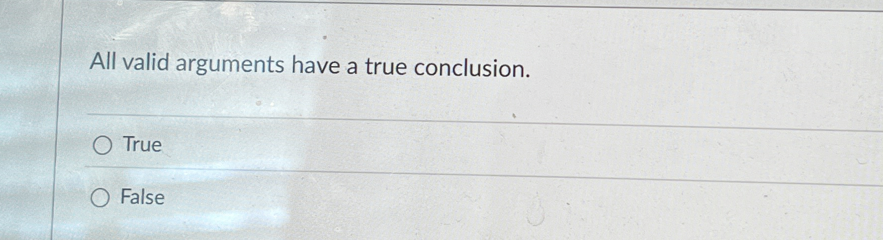 Solved All valid arguments have a true conclusion.TrueFalse | Chegg.com