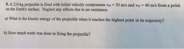 Solved 9. A 2.0-kg projectile is fired with initial velocity | Chegg.com