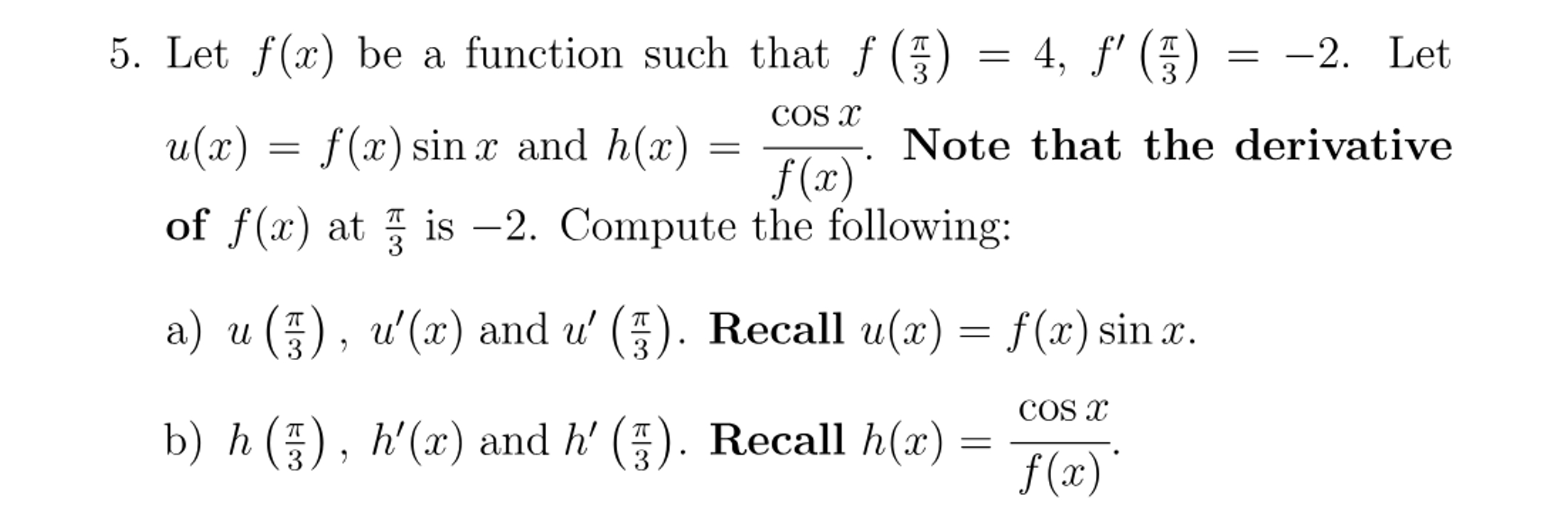 Solved Let f(x) ﻿be a function such that f(π3)=4,f'(π3)=-2. | Chegg.com