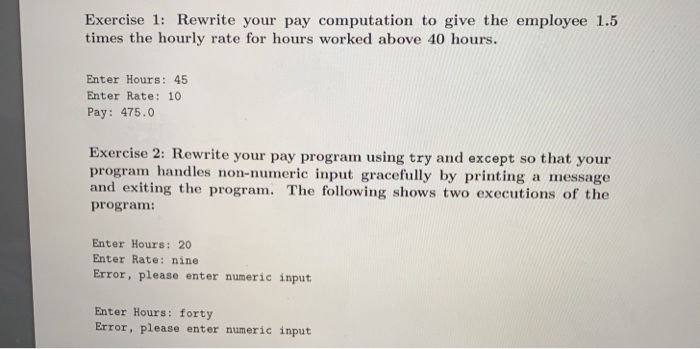 Solved Exercise 1: Rewrite your pay computation to give the | Chegg.com
