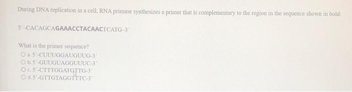 Solved During DNA replication in a cell, RNA primase | Chegg.com