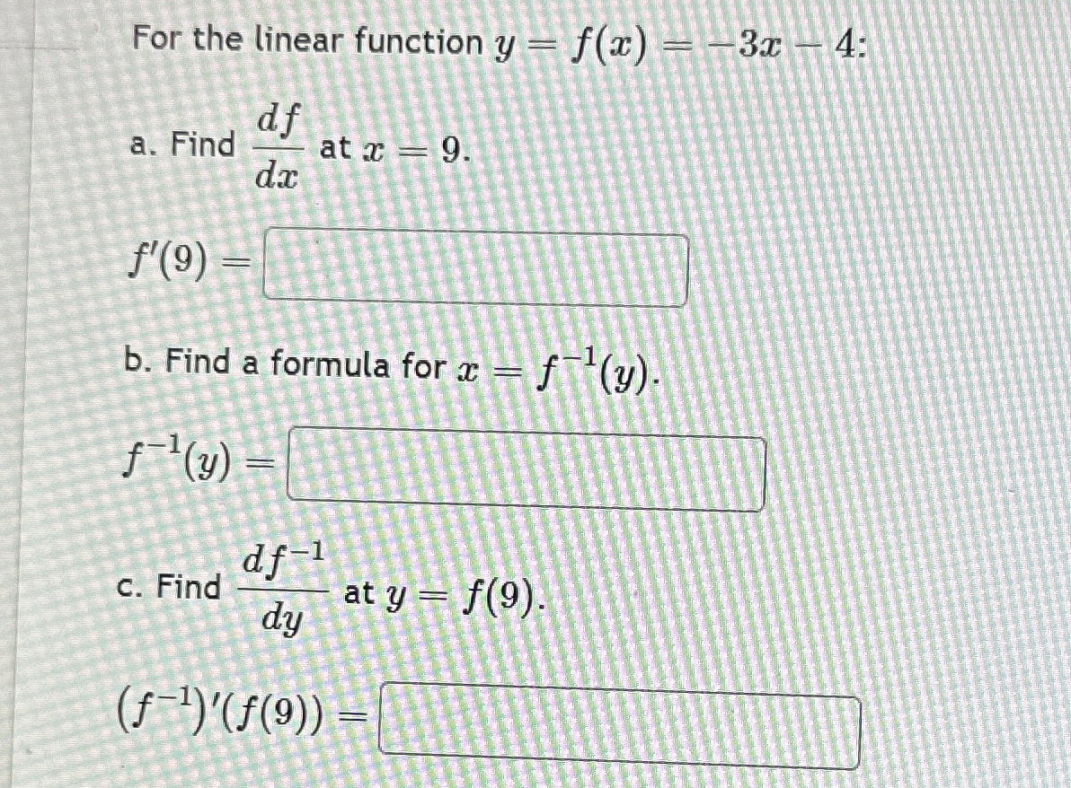 Solved For the linear function y=f(x)=-3x-4 ﻿:a. ﻿Find dfdx | Chegg.com