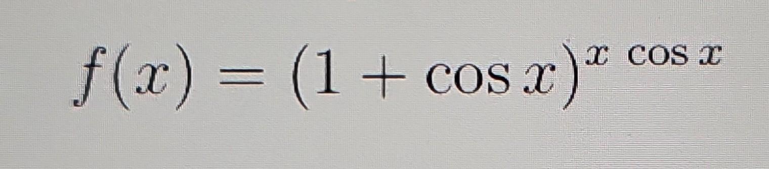 Solved f(x)=(1+cosx)x | Chegg.com