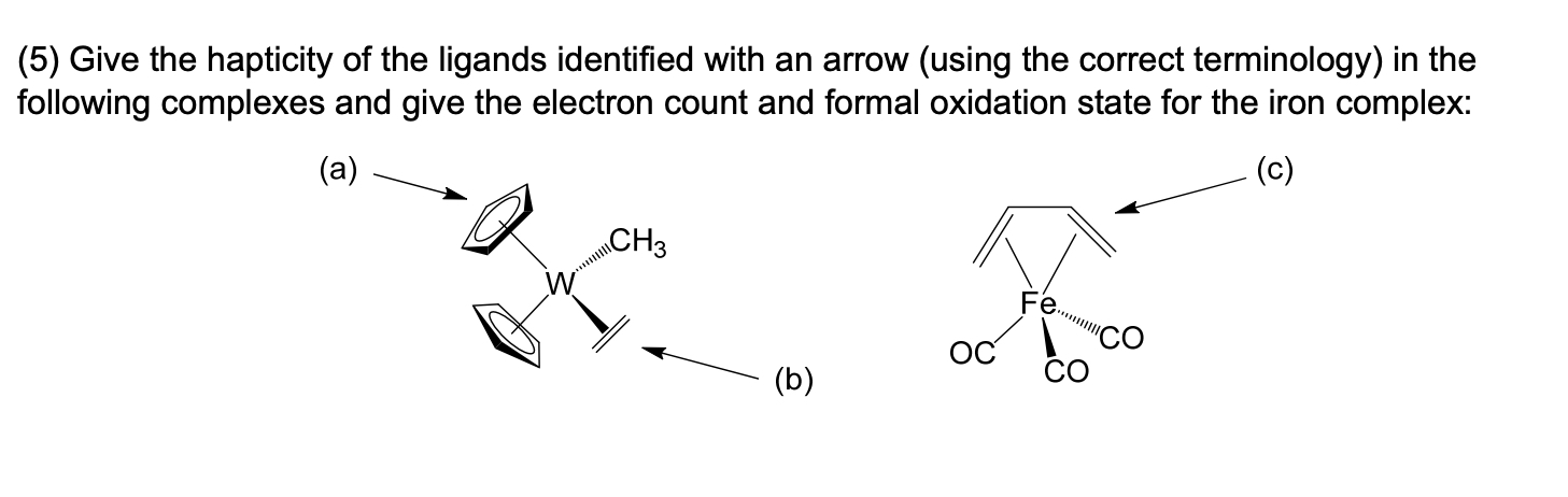 Solved (5) ﻿Give the hapticity of the ligands identified | Chegg.com