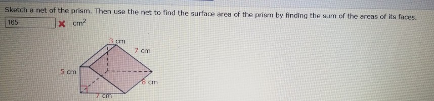 Solved Sketch a net of the prism. Then use the net to find | Chegg.com