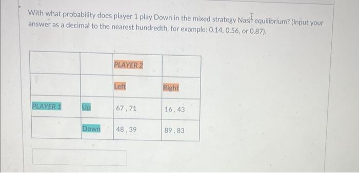 Solved With what probability does player 1 play Down in the | Chegg.com
