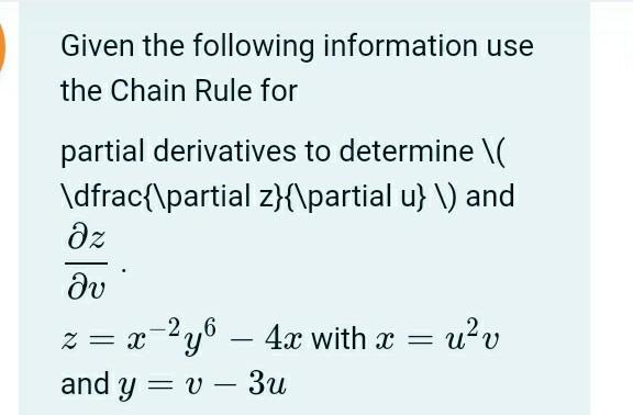 Solved Given the following information use the Chain Rule | Chegg.com