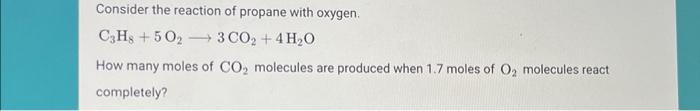 Solved Consider the reaction of propane with oxygen. C3H8 | Chegg.com