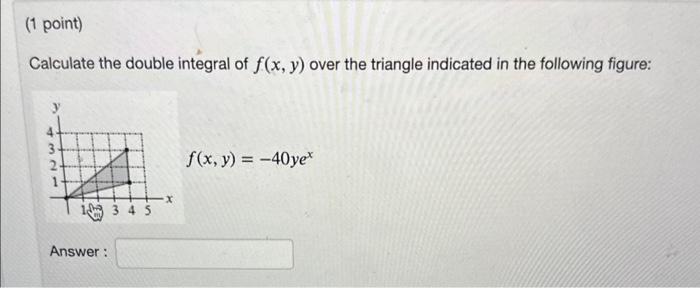 Solved Calculate the double integral of f(x,y) over the | Chegg.com