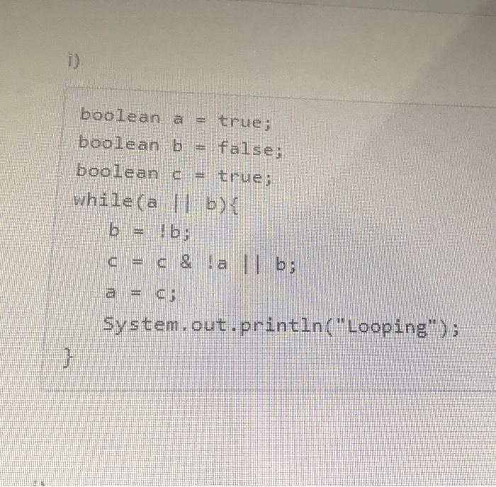 Solved i) boolean a true; boolean b false; boolean c = true; | Chegg.com