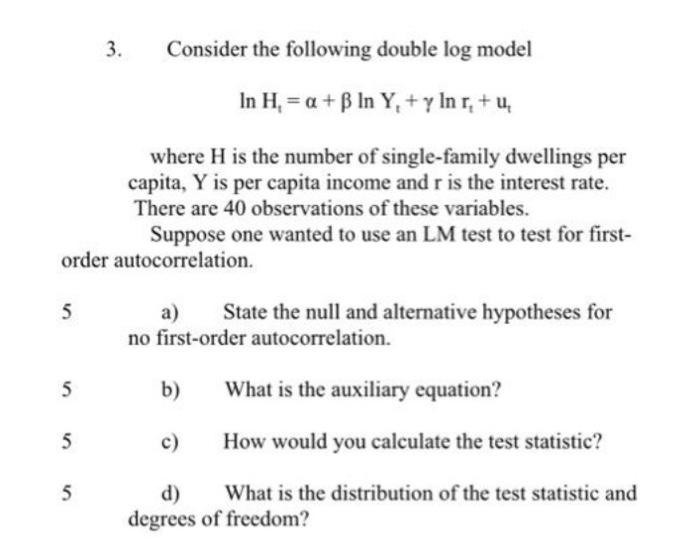 Solved 3. Consider the following double log model In H, = a | Chegg.com