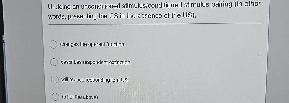 Solved Undoing an unconditioned stimulus/conditioned | Chegg.com