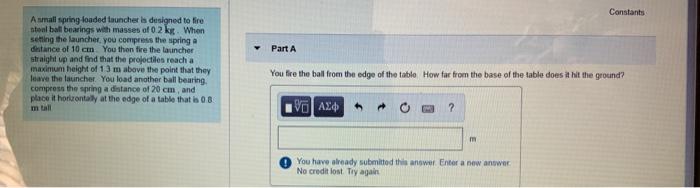 Solved Constants Part A A small spring loaded launcher is | Chegg.com