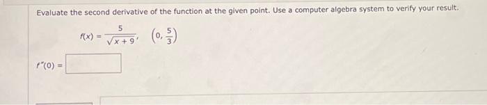 Solved Evaluate the second derivative of the function at the | Chegg.com