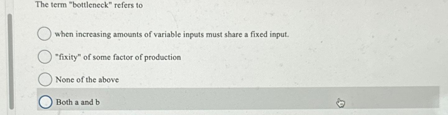 Solved The term "bottleneck" refers towhen increasing | Chegg.com