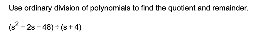 Solved Use ordinary division of polynomials to find the | Chegg.com