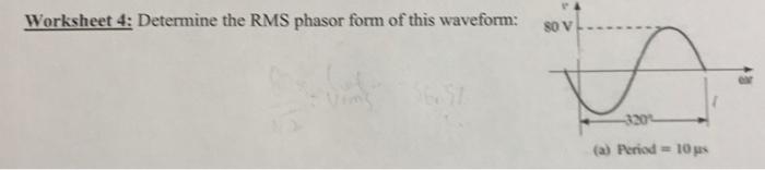 Solved Worksheet 4: Determine the RMS phasor form of this | Chegg.com