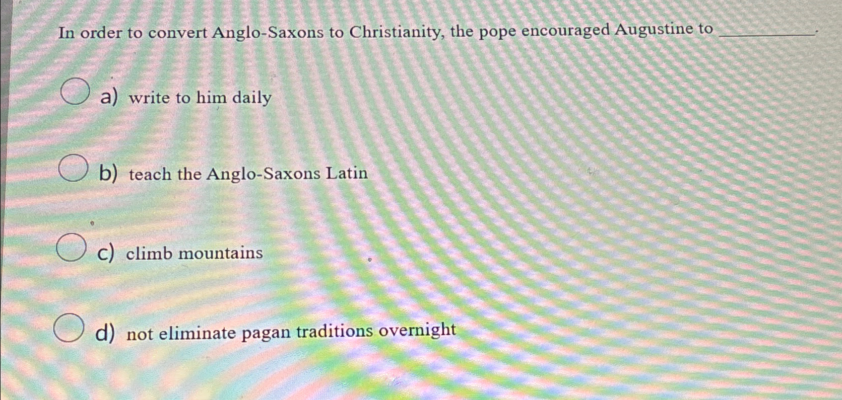Solved In order to convert Anglo-Saxons to Christianity, the | Chegg.com