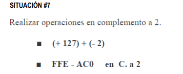 SITUACIÓN #7Realizar operaciones en complemento a | Chegg.com
