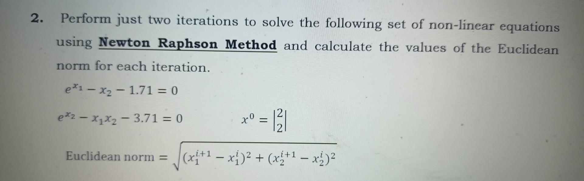 Solved 2. Perform just two iterations to solve the following | Chegg.com