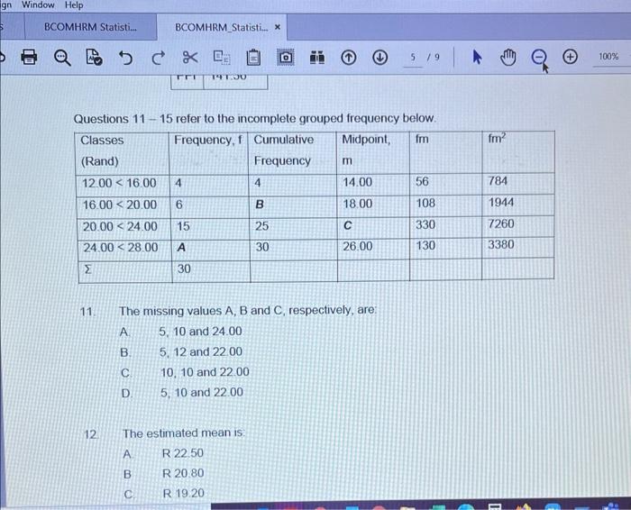 Solved Questions 11 - 15 refer to the incomplete grouped | Chegg.com
