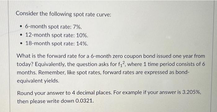 Solved Consider the following spot rate curve: - 6-month | Chegg.com