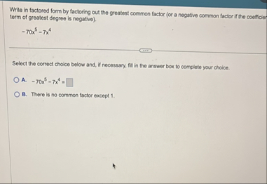 Solved Write in factored form by factoring out the greatest | Chegg.com